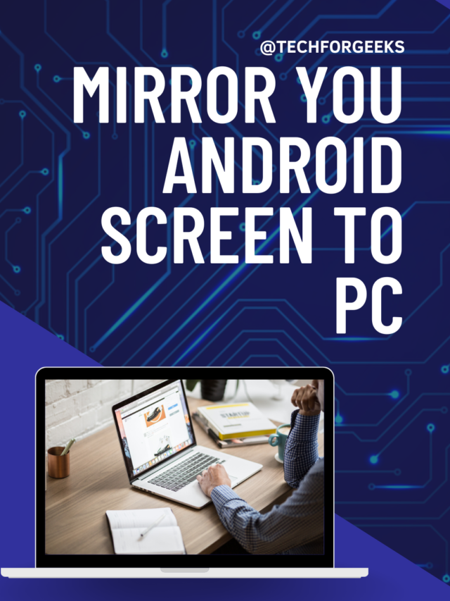 Mirror your Android Screen to PC - TechforGeeks Mirror your Android Screen to PC - TechforGeeks